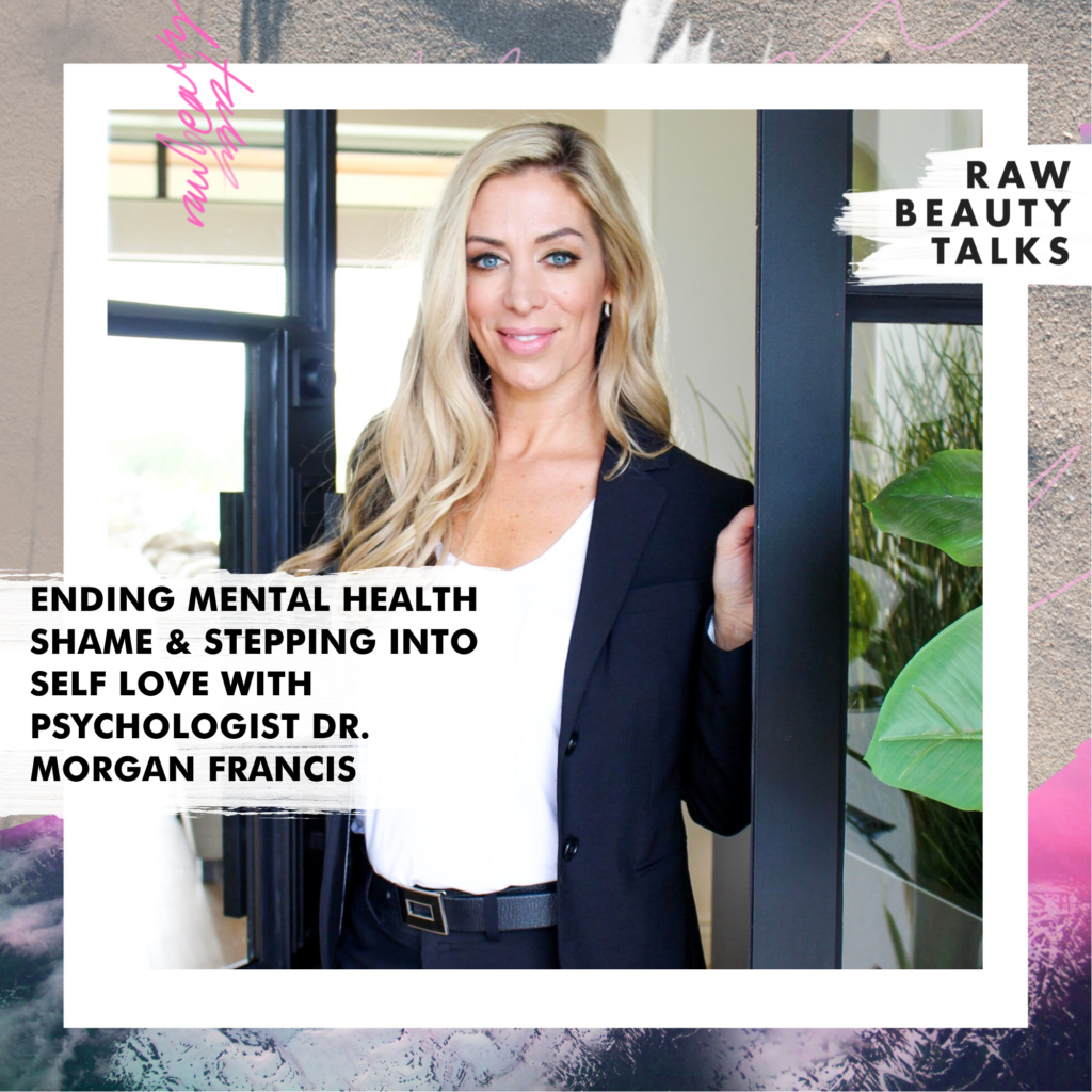 Ending Mental Health Shame & Stepping Into Self Love with Psychologist ...