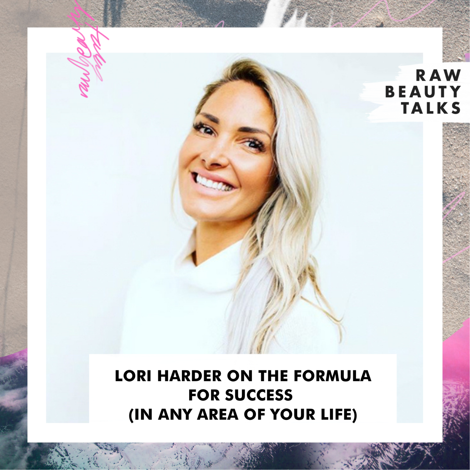 Lori Harder on the Formula for Success (in any Area of Your Life) | Raw ...